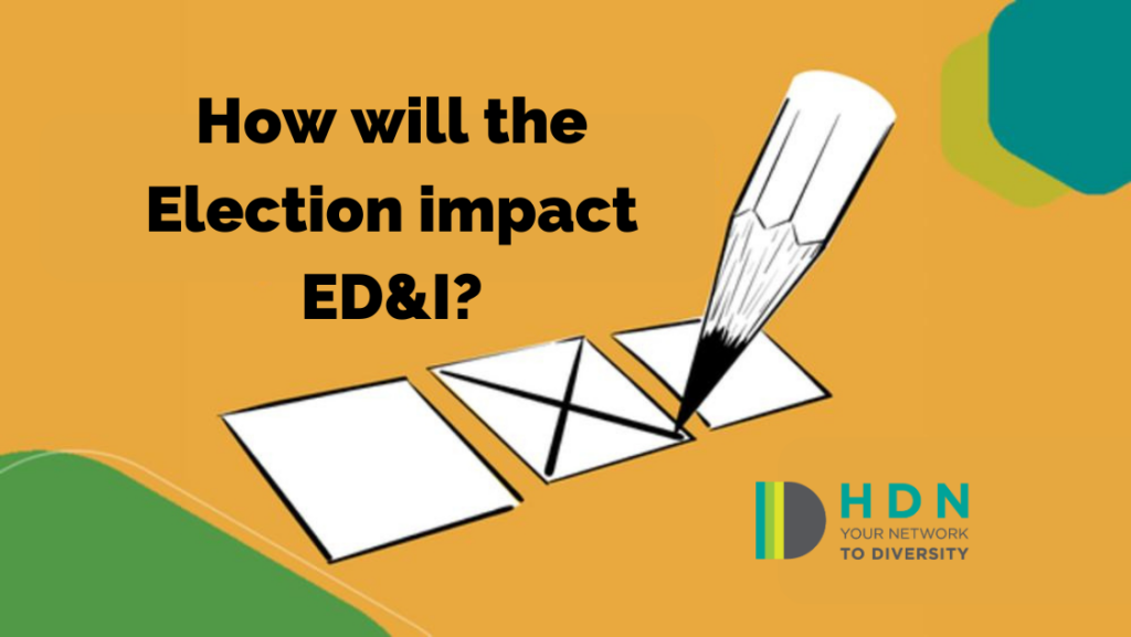 How will the election impact ED&I? - 4 key takeaways from our webinar ...